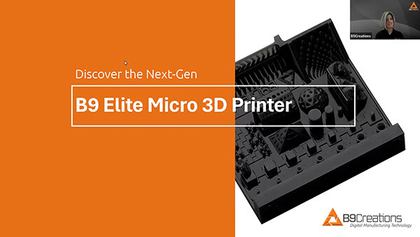 B9Creations | Webinar | Next-Gen B9 Elite Micro 3D Printer